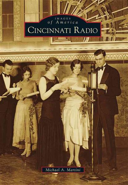 CINCINNATI’S MEDIA HERITAGE: REMEMBERING OUR BROADCASTING GIANTS ...